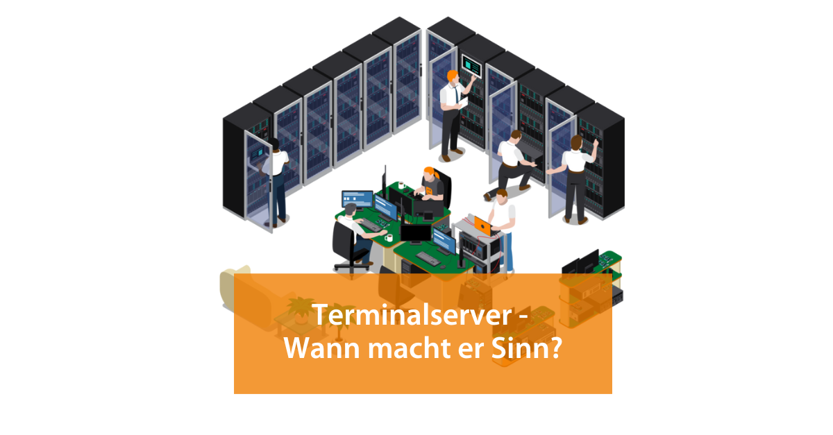 Terminalserver | Was ist das genau und wann macht er Sinn?