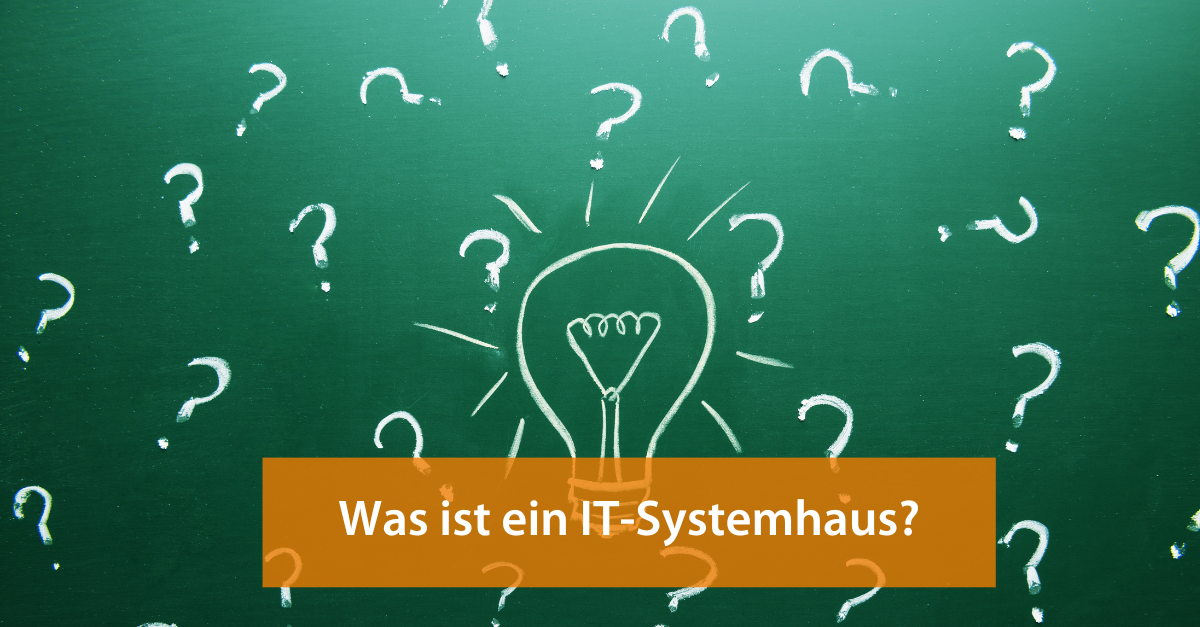 Was ist ein IT-Systemhaus? Definition und Leistungen
