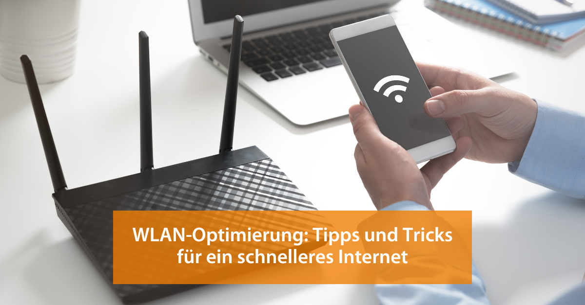 WLAN-Optimierung: Tipps und Tricks für schnelleres Internet