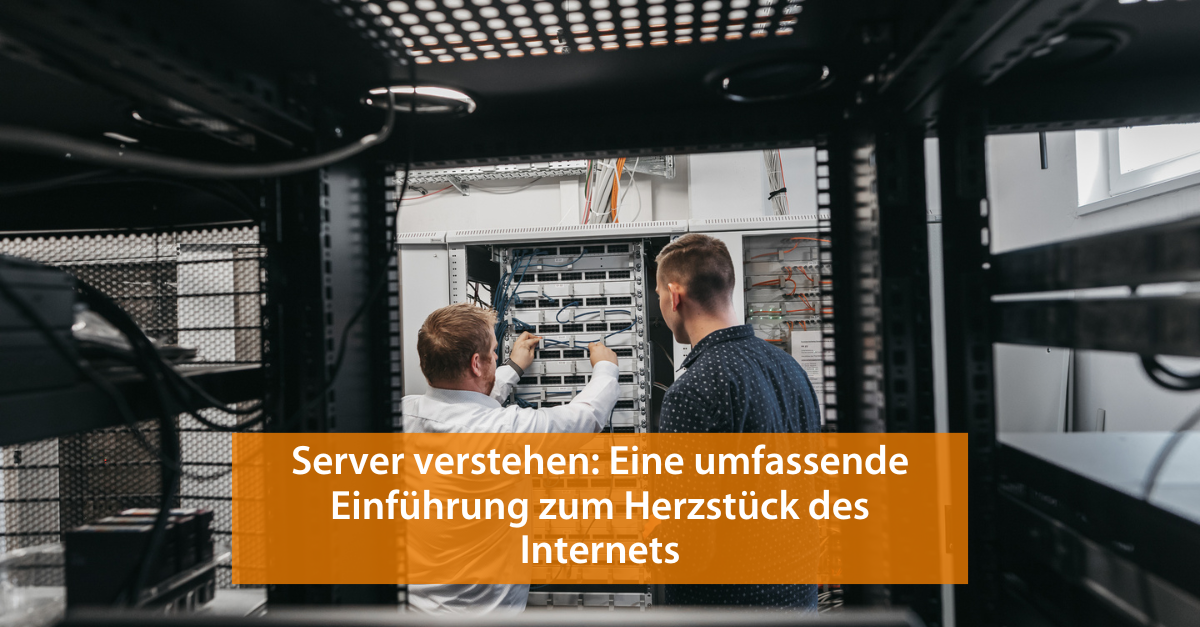Server verstehen: Eine umfassende Einführung
