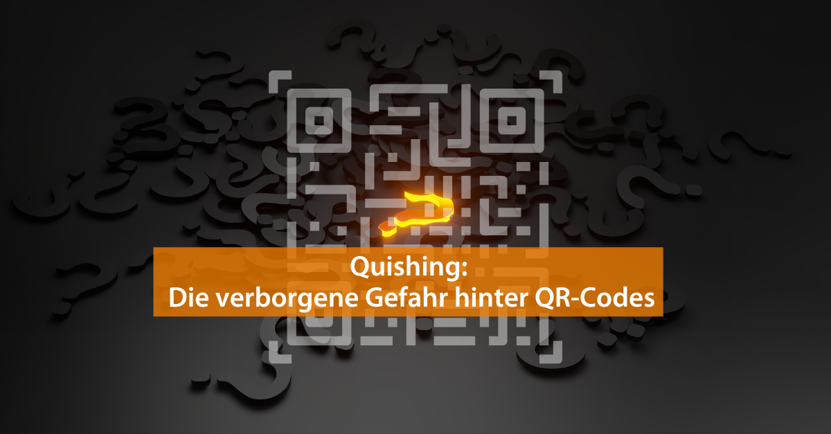 Quishing: Die verborgene Gefahr hinter QR-Codes