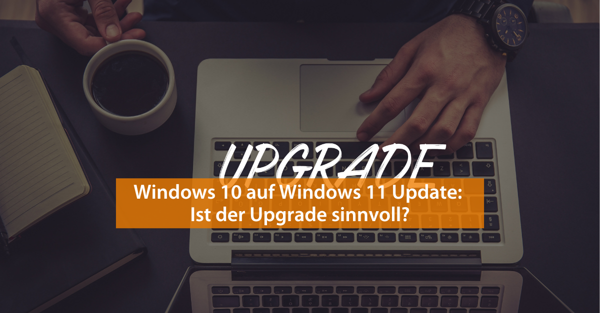 Windows 10 Upgrade Vorteile Risiken Und Tipps Für Den Wechsel 4505